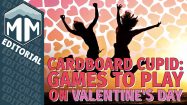 Cardboard Cupid – Games to Play on Valentine’s Day – Meeple Mountain