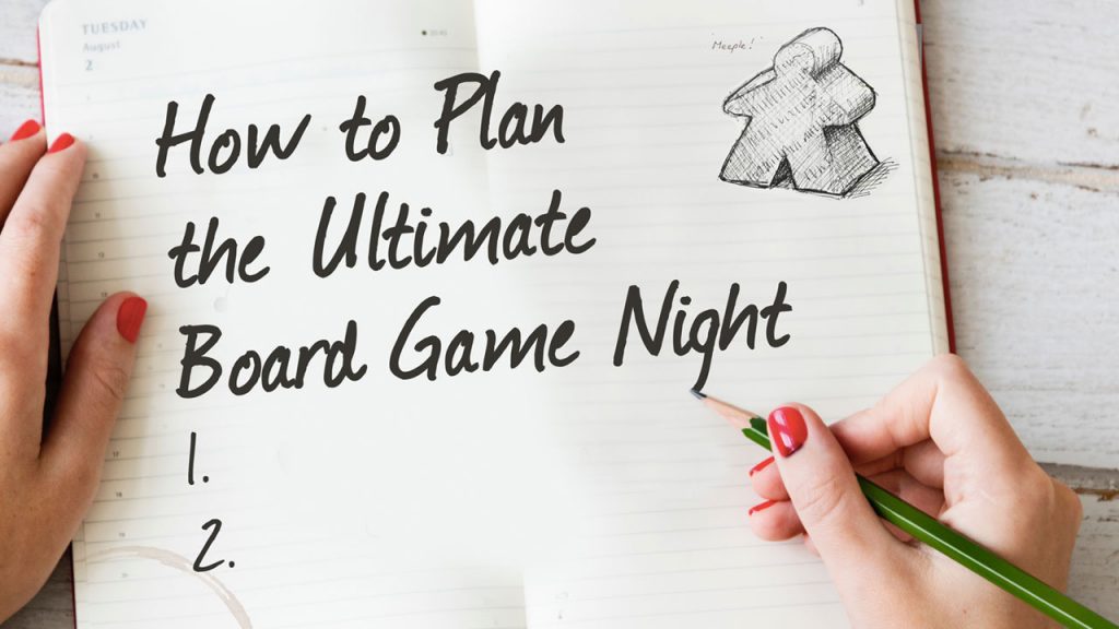 How to Plan the Ultimate Board Game Night – Meeple Mountain