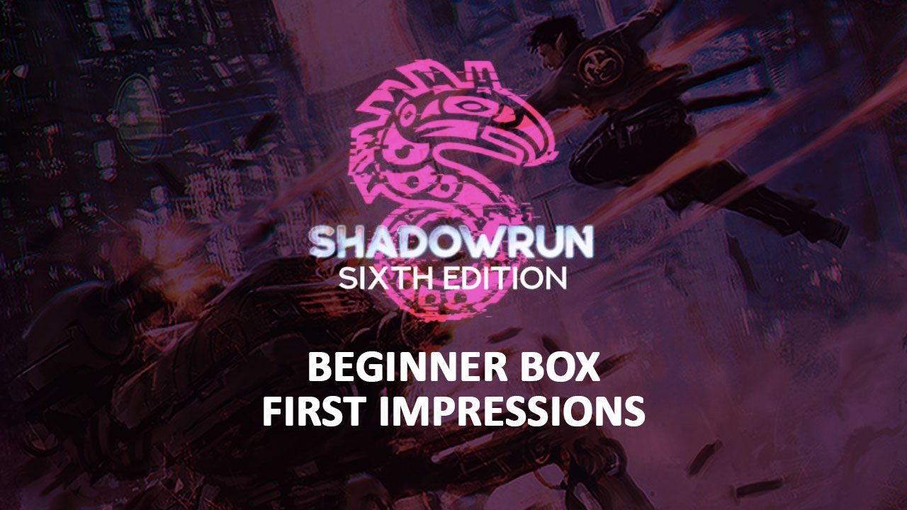 First Impressions: Shadowrun Sixth World Beginner Box – Meeple Mountain