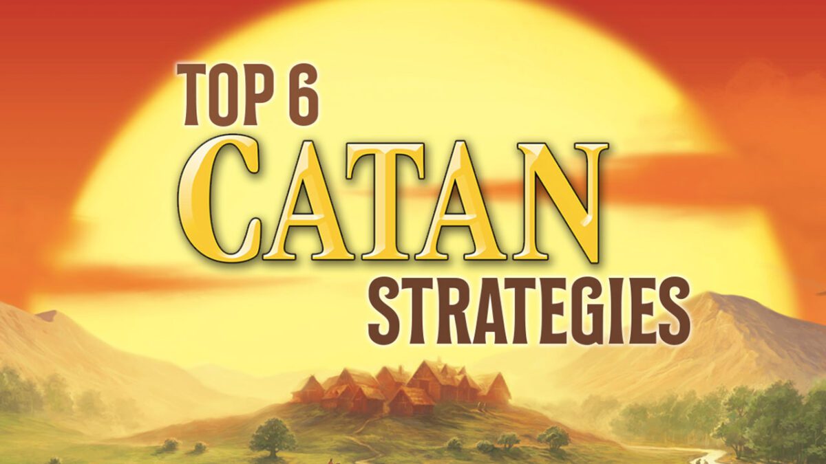 Top 6 Catan Strategies for Turning Your Losing Streak Around — Meeple ...