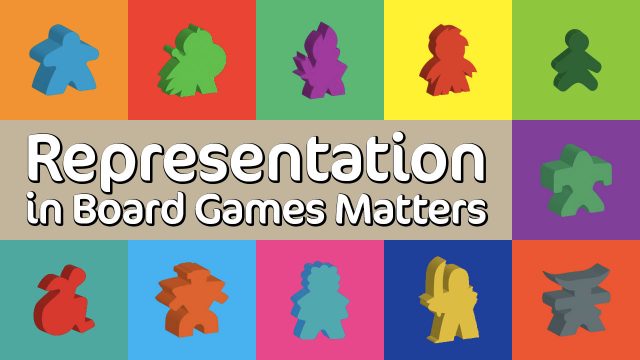 Representation in Board Games Matters – Meeple Mountain