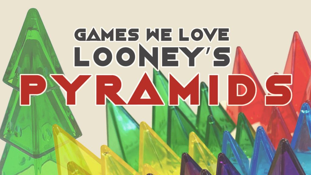 Games We Love: Looney Pyramids – Meeple Mountain