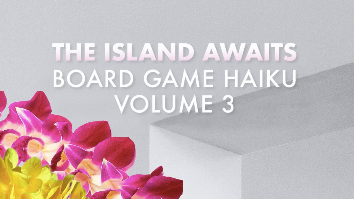 The Island Awaits: Board Game Haiku Volume 3 – Meeple Mountain