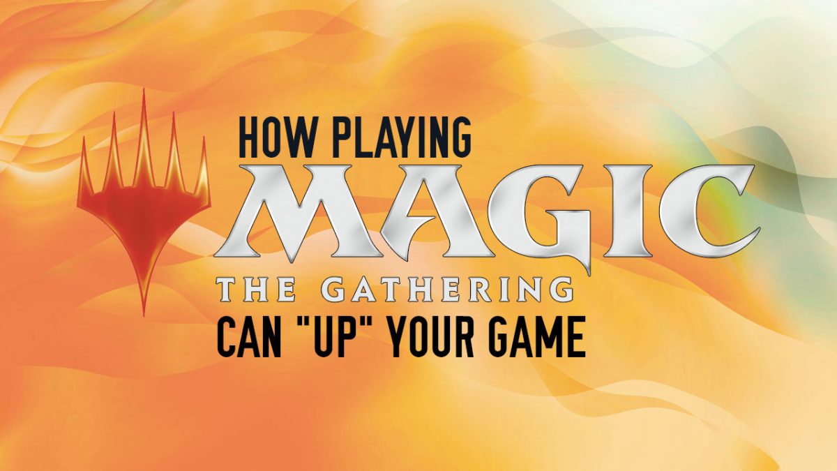 How Playing Magic: the Gathering Can "Up" Your Game — Meeple Mountain