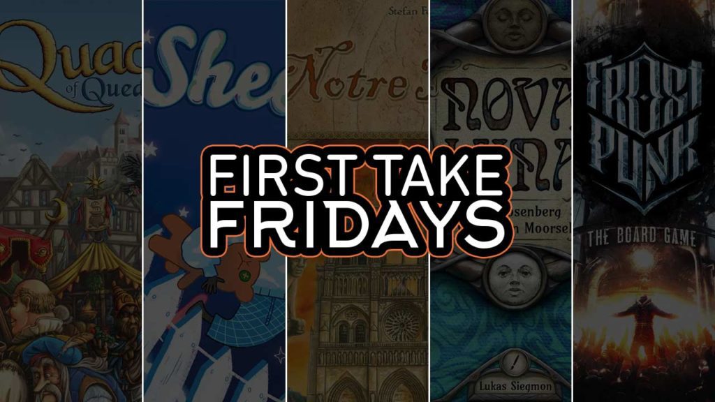 First Take Friday – Quacks of Quedlinburg, Sheepy Time, Notre Dame ...