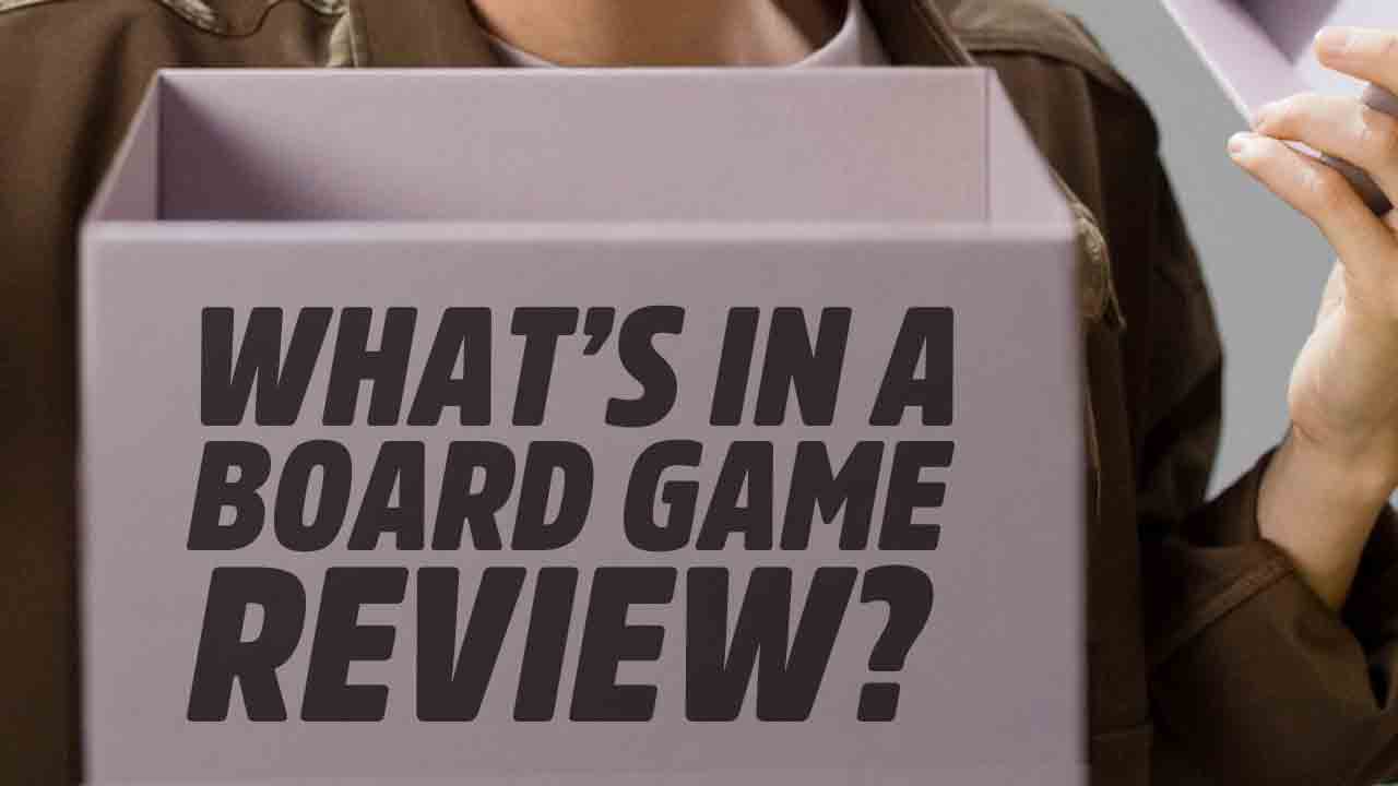 What’s In a Board Game Review? – Meeple Mountain