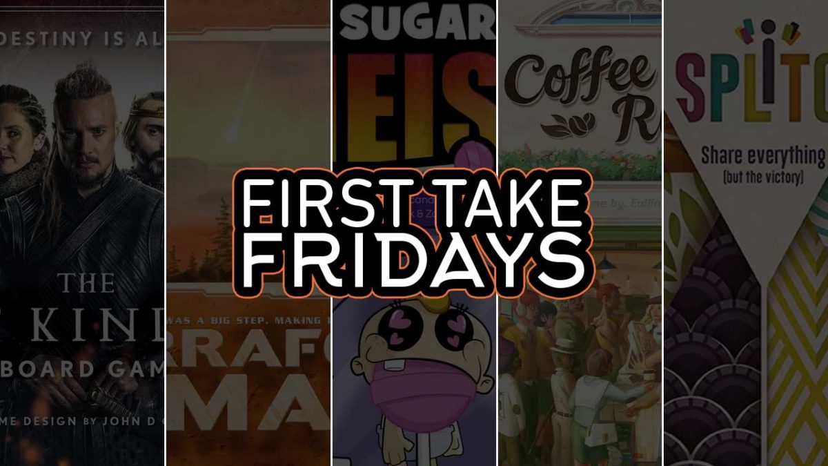 First Take Friday – The Last Kingdom, Terraforming Mars, Sugar Heist ...