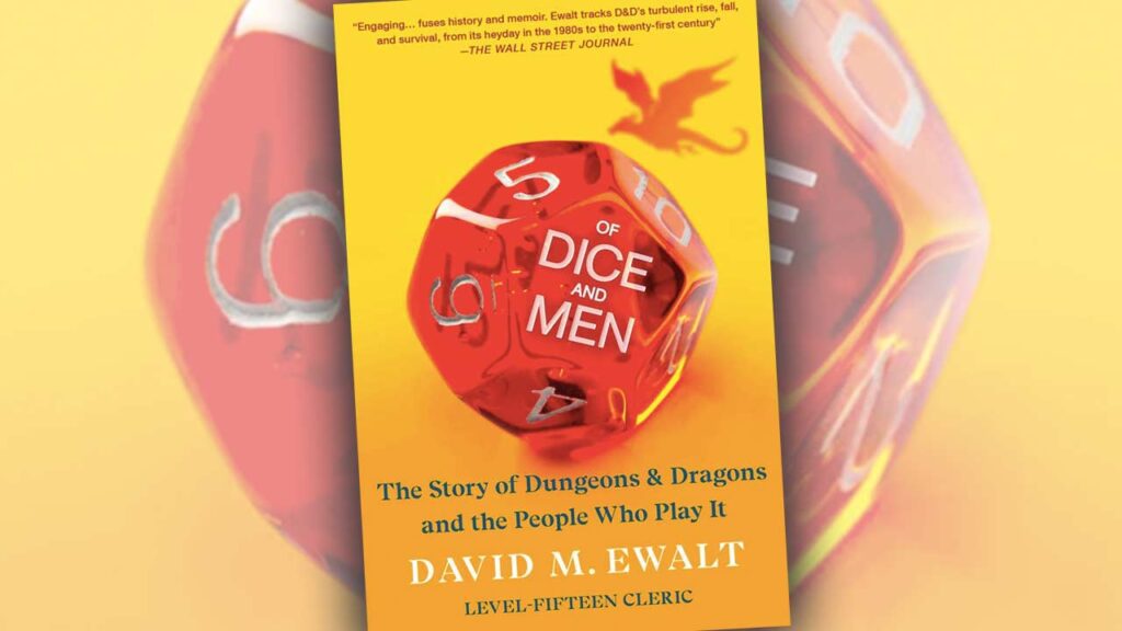Of Dice and Men: The Story of Dungeons & Dragons and the People Who ...
