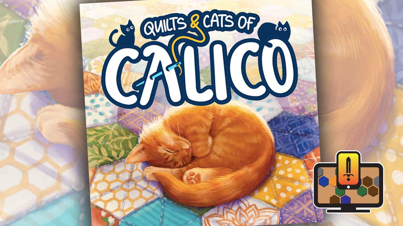 Quilts & Cats of Calico Game Review – Meeple Mountain