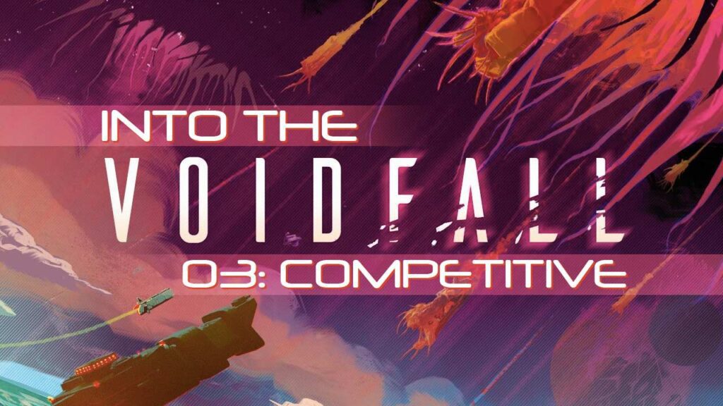 Into the Voidfall, Part Three–The Competitive Mode – Meeple Mountain