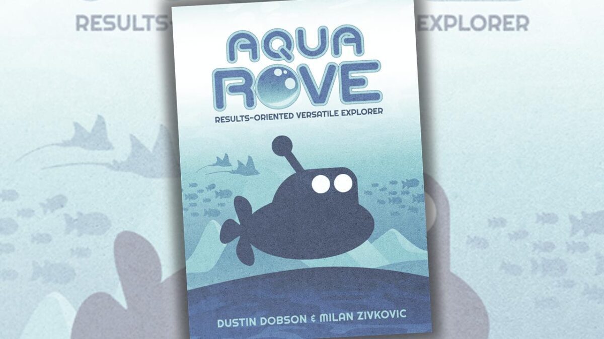 Aqua ROVE: Results-Oriented Versatile Explorer Game Review – Meeple ...