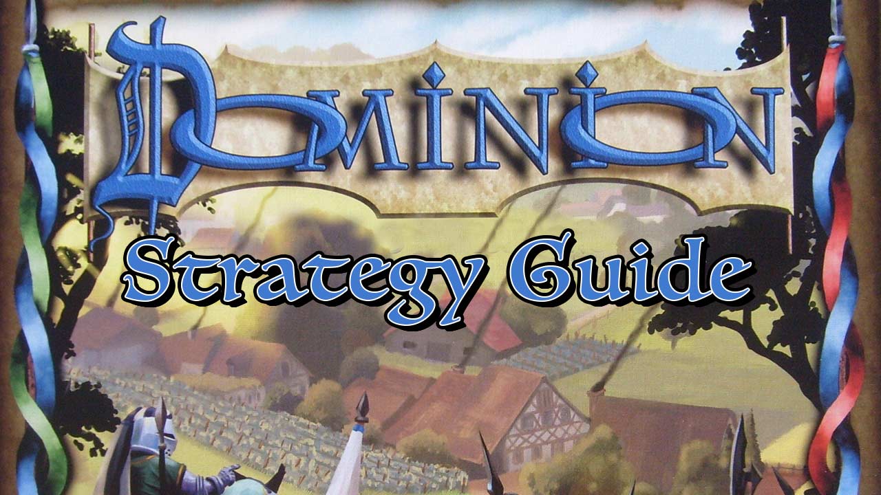 Dominion Strategy Guide – Meeple Mountain