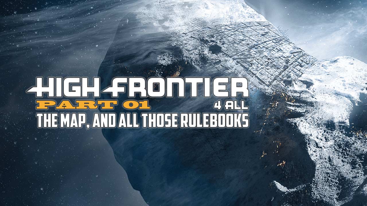 High Frontier 4 All–The Map, and All Those Rulebooks! – Meeple Mountain
