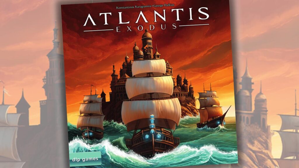 Atlantis Exodus Game Review – Meeple Mountain