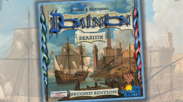 Dominion: Seaside – The Greatest Dominion Expansion Ever? – Meeple Mountain