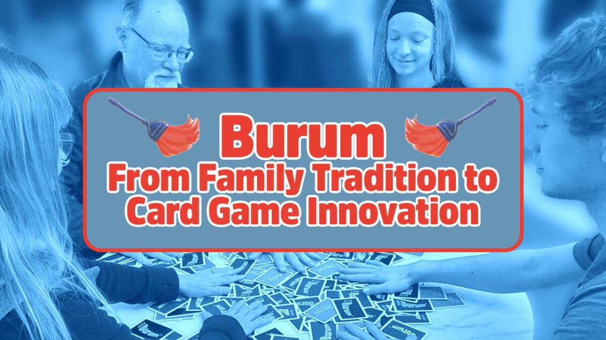 Burum: The Journey from Family Tradition to Card Game Innovation ...